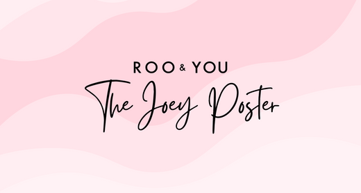 Introducing The Joey Poster! – Roo & You